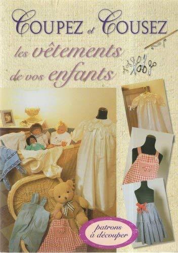 Coupez et cousez - Les vetements de vos enfants, Xerfi (Auteur ...
