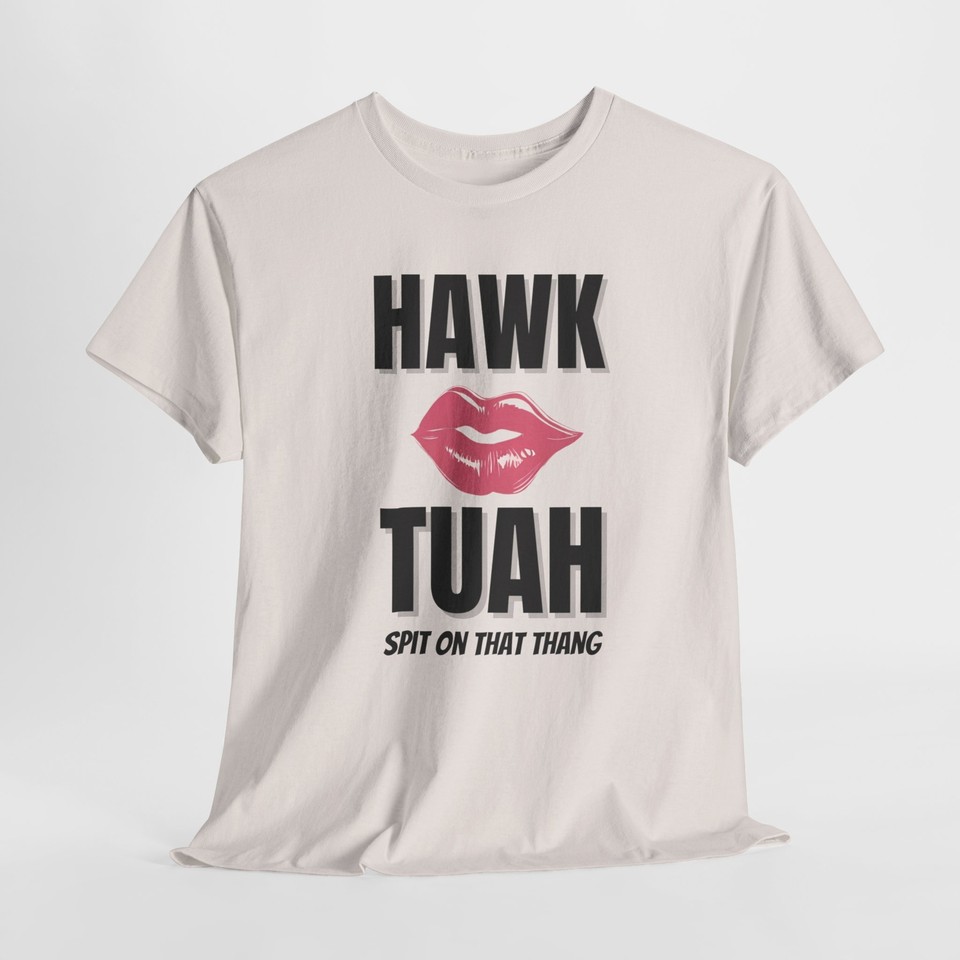 Hawk Tuah Huak Funny Tee Shirt | eBay UK
