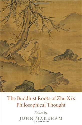 THE BUDDHIST ROOTS OF ZHU XI'S PHILOSOPHICAL THOUGHT By John Makeham ...