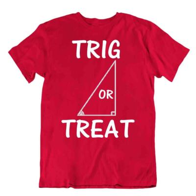 Trig Or Treat Math Funny Joke T-Shirt Wordplay Grafictee T Premium ...