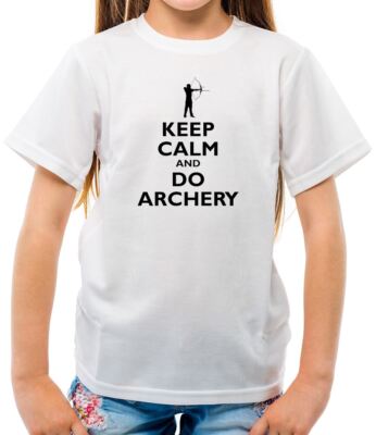 Keep Calm and Do Archery - Kids T-Shirt - Archer Shooting Bow Arrow ...