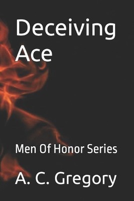 Deceiving Ace: Men Of Honor Series by A.C. Gregory (English) Paperback ...