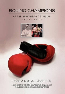Boxing Champions of the Heavyweight Division 1882-2010 by Ronald J ...