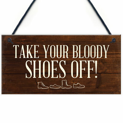 Funny Sign Take Off Your Shoes Plaque Sign House Porch Decor New Home ...