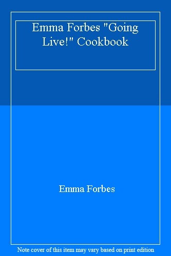 Emma Forbes "Going Live!" Cookbook,Emma Forbes 9780563364092 | eBay UK