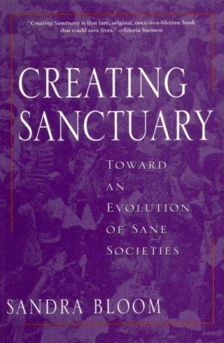 Creating Sanctuary : Toward the Evolution of Sane Societies by Sandra L ...
