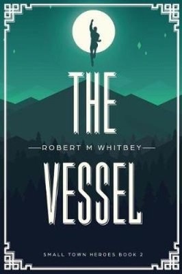 The Vessel by Robert M. Whitbey [Paperback] 9780692887394 | eBay Australia