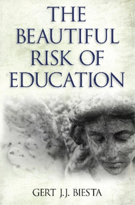 Gert J. J. Biesta Beautiful Risk of Education (Poche) | eBay