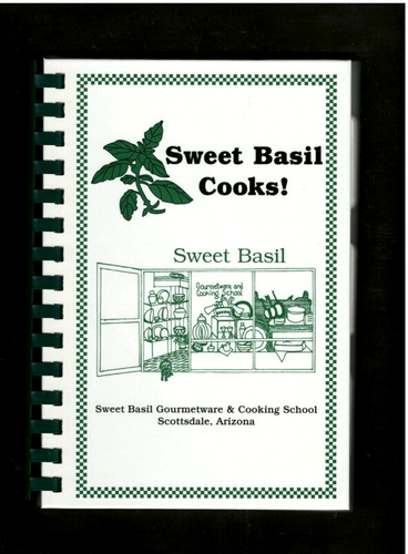 SCOTTSDALE ARIZONA: SWEET BASIL COOKS! COOKING SCHOOL COOKBOOK-RECIPES ...