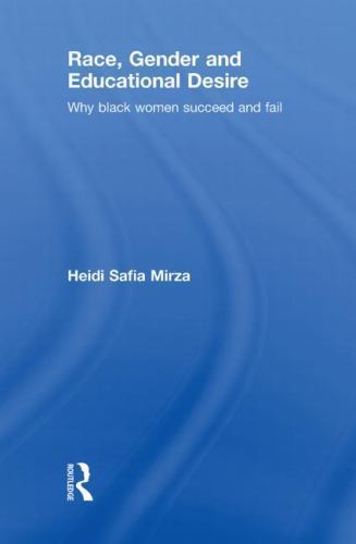 Race, Gender and Educational Desire : Why Black Women Succeed and Fail ...