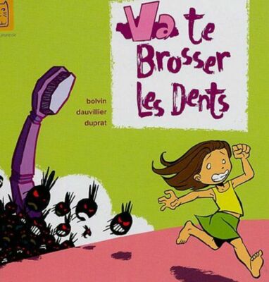 Va te brosser les dents|Loic Dauvillier Francois Duprat David Bolvin ...