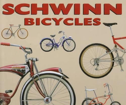 Schwinn Bicycles : The First 100 Years by Jim Hurd and Jay Pridmore ...