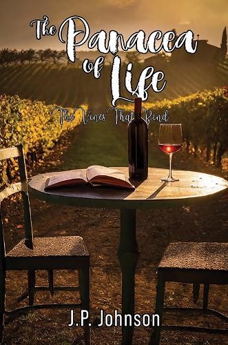 The Panacea of Life: The Vines That Bind by J. P. Johnson [Hardback ...