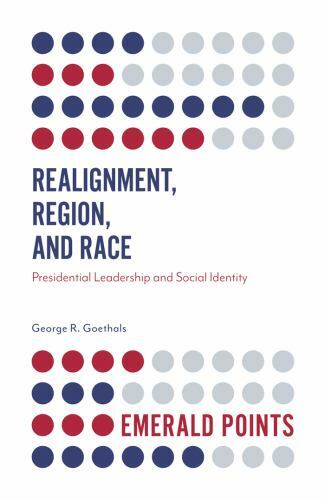 Realignment, Region, and Race: Presidential Leadership and Social ...
