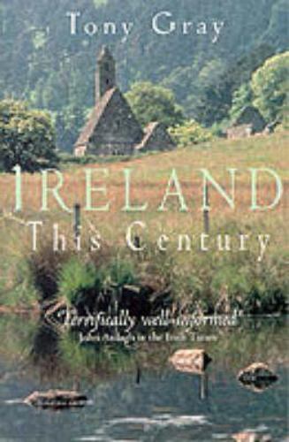 Ireland This Century by Gray, Tony 9780751513912| eBay