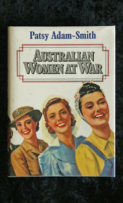 Patsy Adams Smith - Australian Women at War HC/DJ | eBay Australia