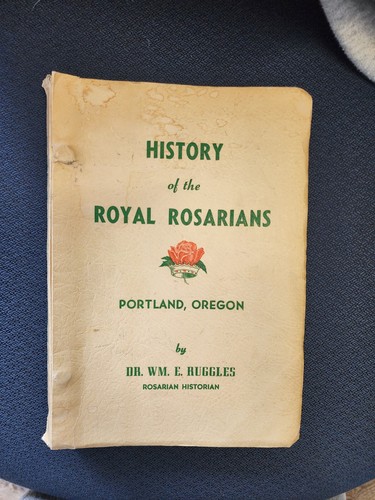 1948 HISTORY of the ROYAL ROSARIANS 120 Page BOOK Portland Rose Festival Oregon | eBay