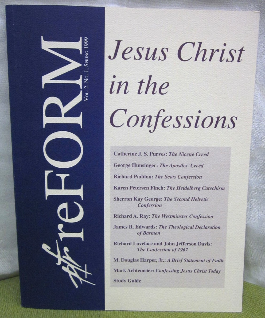 REFORM MAGAZINE journal Jesus Christ In the Confessions 1999 George ...