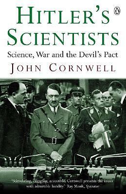 Hitler's Scientists: Science, War and the Devil's Pact by John Cornwell ...