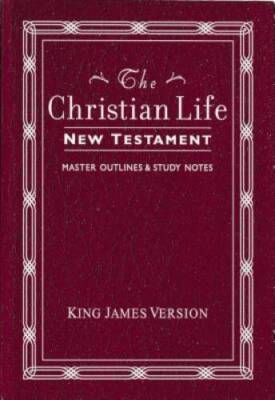 The Christian Life New Testament: King James Version, with Master Ou ...