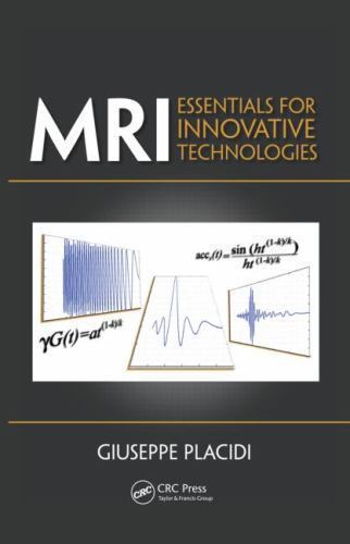 MRI : Essentials for Innovative Technologies by Giuseppe Placidi (2012 ...