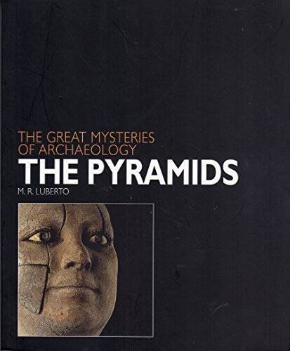 The Pyramids (The Great Mysteries of Archaeology) (The Great Mysteries ...