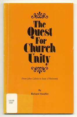 Richard STAUFFER / Quest for Church Unity From John Calvin to Isaac 1st ...
