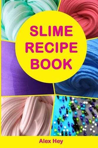 Slime Recipe Book: How to Make Amazing Slime at Home, Best Slime ...