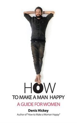 How to Make a Man Happy: A Guide for Women (Paperback or Softback) | eBay