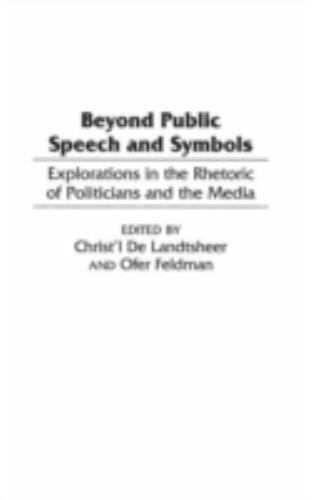 Beyond Public Speech and Symbols : Explorations in the Rhetoric of ...