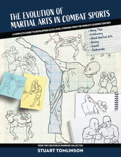 THE EVOLUTION OF MARTIAL ARTS IN COMBAT SPORTS: A COMPLETE By Stuart ...