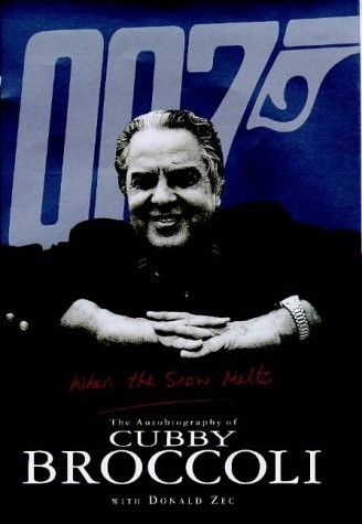 WHEN THE SNOW MELTS: THE AUTOBIOGRAPHY OF CUBBY BROCCOLI By Albert R ...