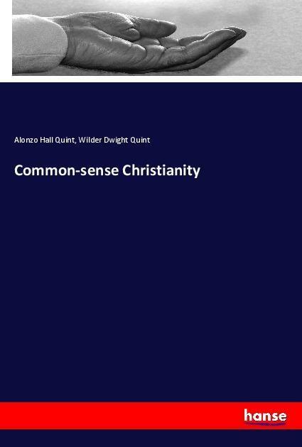 Common-sense Christianity von Alonzo Hall Quint (2018, Taschenbuch ...