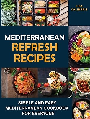 Mediterranean Refresh Recipes Simple Easy Mediterranean Cook by ...