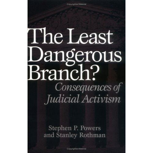 Least Dangerous Branch? : Consequences of Judicial Activism by Stephen ...