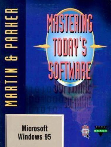 Dryden Exact Ser.: Mastering Today's Software : Microsoft Windows 95 by ...