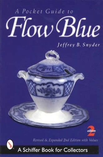 Pocket Guide to Flow Blue 2nd Ed Collector Guide by Snyder w English ...