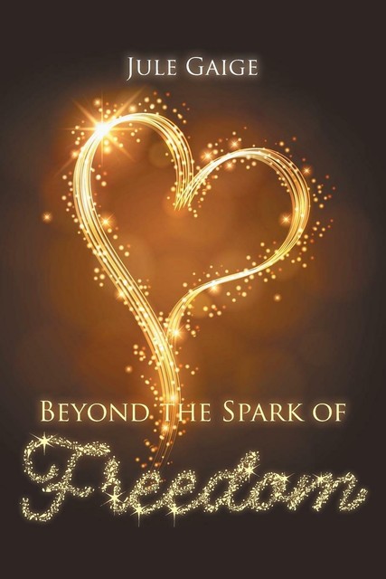 Beyond the Spark of Freedom von Jule Gaige (2019, Taschenbuch) online ...