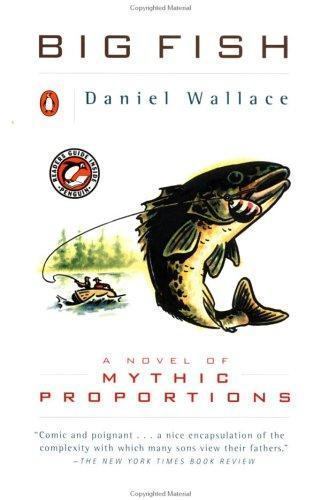 Big Fish : A Novel of Mythic Proportions by Daniel Wallace (1999, Trade ...