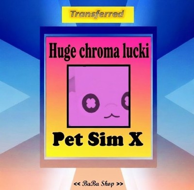 Huge Chroma Lucki (Transferred) - 100% Clean - Pet Simulator X - PSX ...