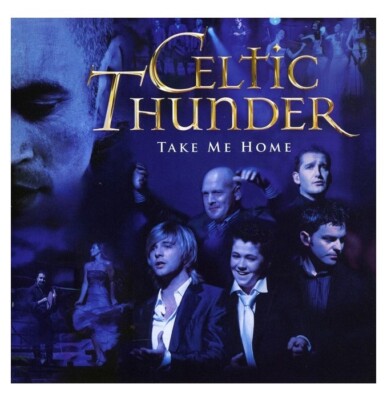 Celtic Thunder - CD Take Me Home - Livraison gratuite | eBay