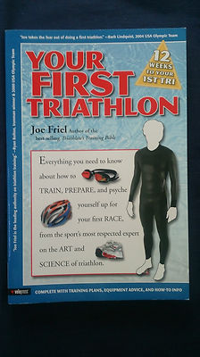 JOE FRIEL - YOUR FIRST TRIATHLON - TRAIN PREPARE 9781931382854 | eBay