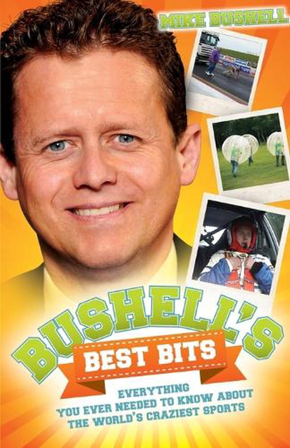 Bushell's Best Bits: Everything You Ever Needed to Know About The World ...