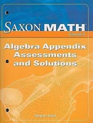 Saxon Math Course 3 Ser.: Saxon Math, Course 3 : Algebra Appendix ...
