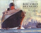 Record Breakers of the North Atlantic: Blue Riband Liners 1838-1952 ...