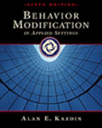 Behavior Modification in Applied Settings by Alan E. Kazdin (2000 ...