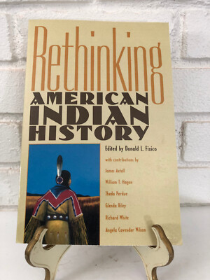 Rethinking American Indian History by Donald L. Fixico (1998 Softcover ...