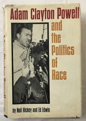 Adam Clayton Powell and the Politics of Race by Hickey & Edwin - 1965 ...