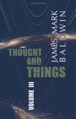 THOUGHT AND THINGS: VOLUME 3 By James Mark Baldwin **BRAND NEW** 9781402197598 | eBay