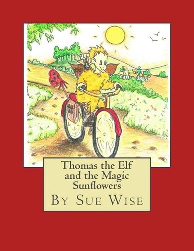 Thomas the Elf and the Magic Sunflowers : A Magical Adventure Story by ...